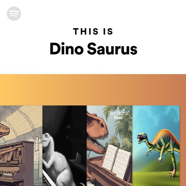 This Is Dino Saurus | Spotify Playlist