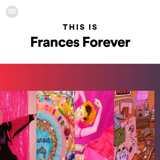 This Is Frances Forever - playlist by Spotify | Spotify