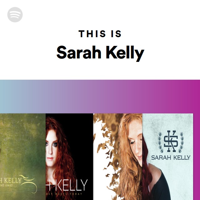 This Is Sarah Kelly | Spotify Playlist