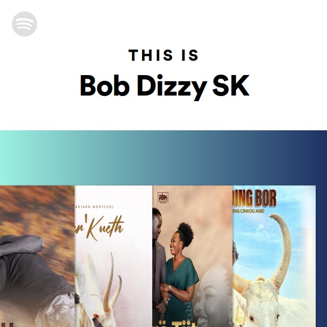 This Is Bob Dizzy SK - playlist by Spotify | Spotify
