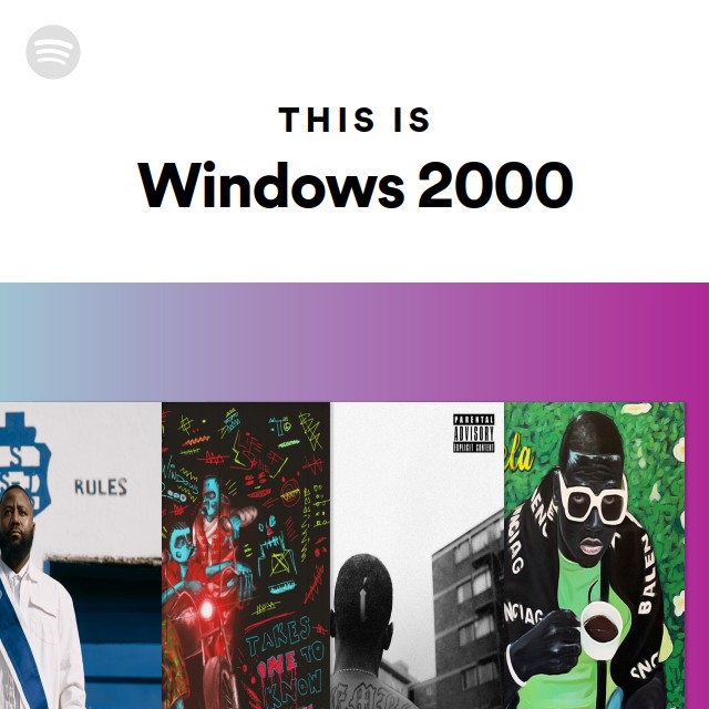 This Is Windows 2000 | Spotify Playlist