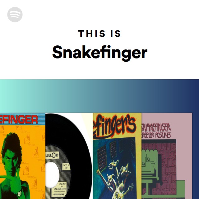 This Is Snakefinger - playlist by Spotify | Spotify