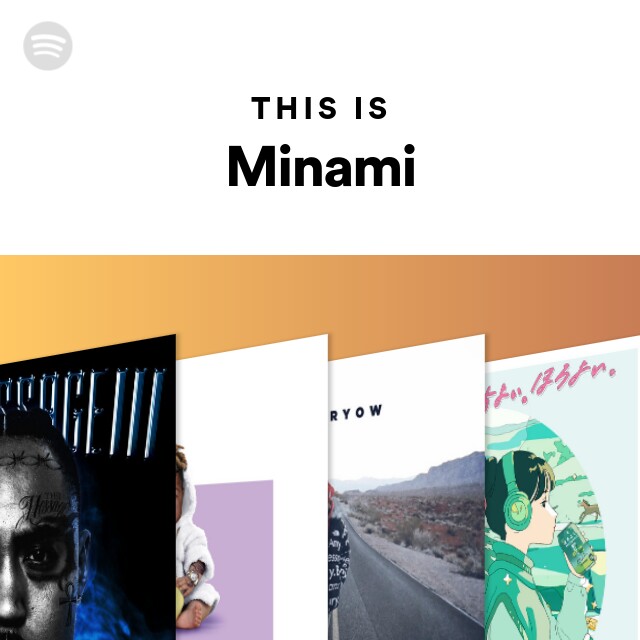 This Is Minami - playlist by Spotify | Spotify
