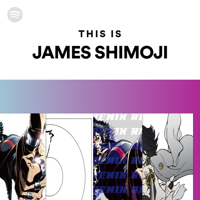 This Is JAMES SHIMOJI - playlist by Spotify | Spotify