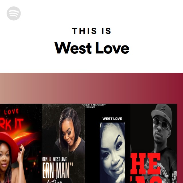 This Is West Love - playlist by Spotify | Spotify
