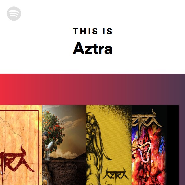 This Is Aztra - playlist by Spotify | Spotify