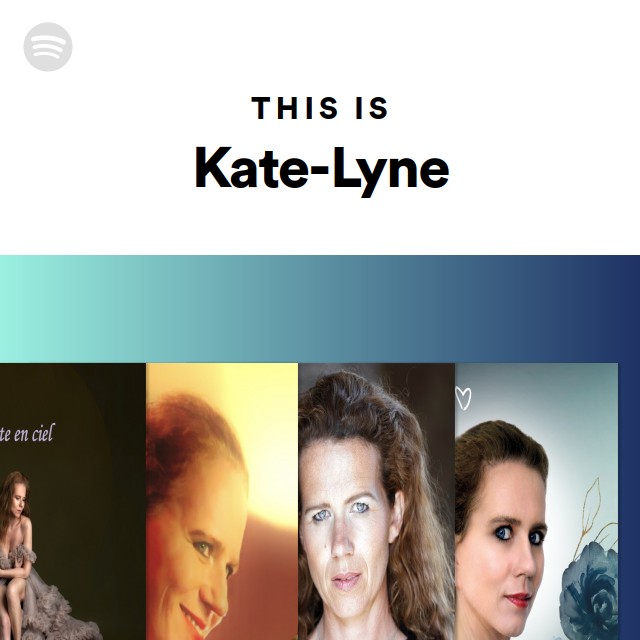 This Is Kate-Lyne - playlist by Spotify | Spotify