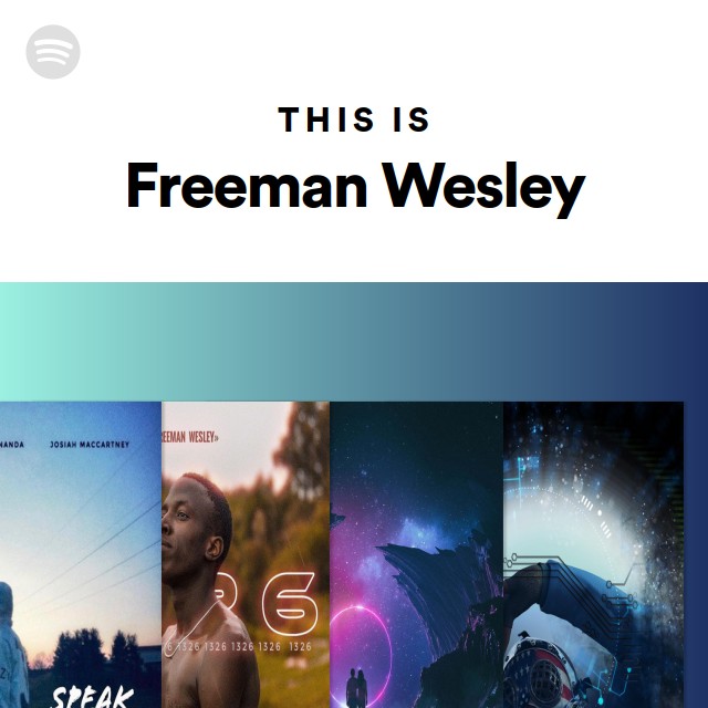 This Is Freeman Wesley - playlist by Spotify | Spotify
