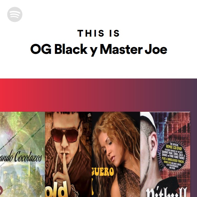 This Is OG Black y Master Joe - playlist by Spotify | Spotify