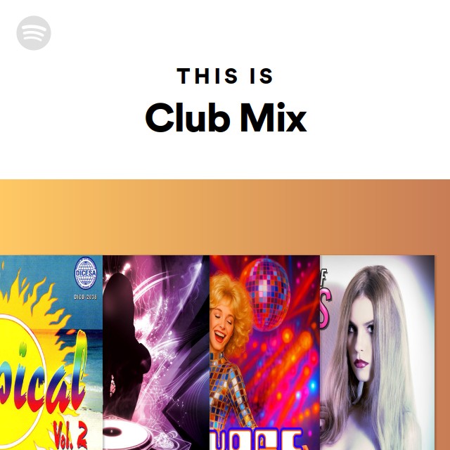 This Is Club Mix | Spotify Playlist