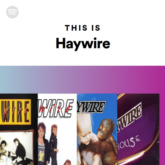 This Is Haywire - playlist by Spotify | Spotify