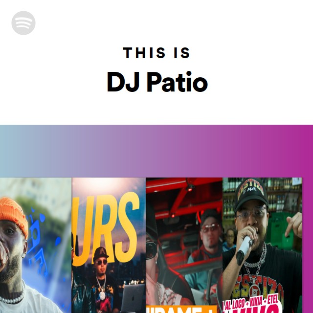 This Is DJ Patio | Spotify Playlist