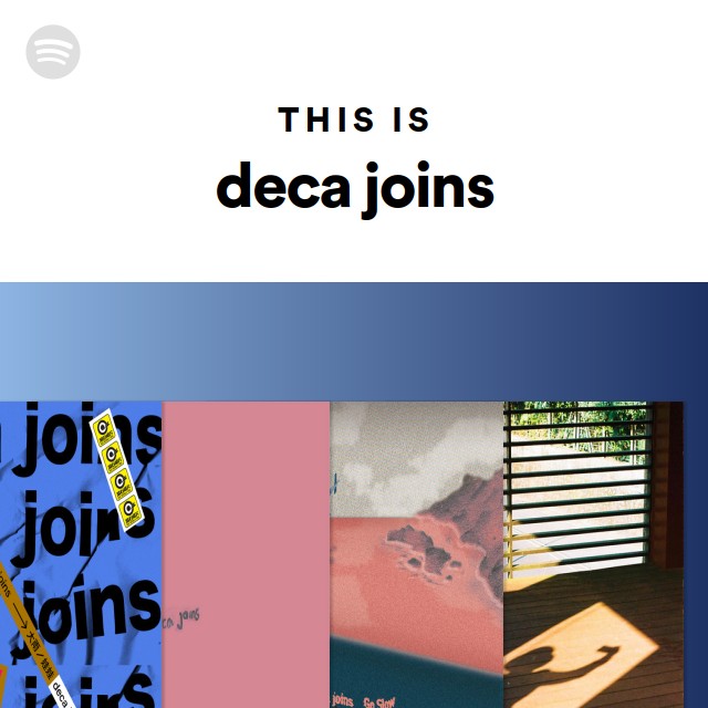 This Is deca joins - playlist by Spotify | Spotify