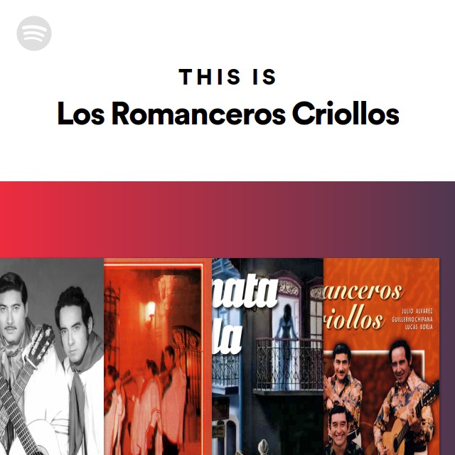 This Is Los Romanceros Criollos | Spotify Playlist