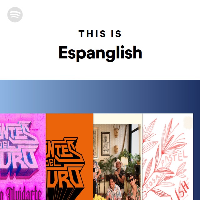 This Is Espanglish | Spotify Playlist