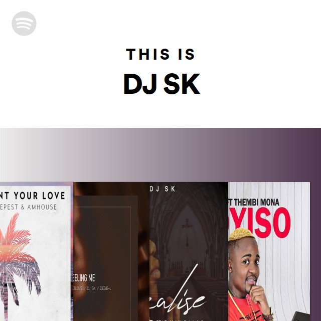 This Is DJ SK - playlist by Spotify | Spotify