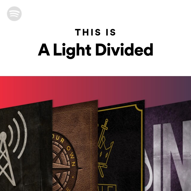 This Is A Light Divided - playlist by Spotify | Spotify