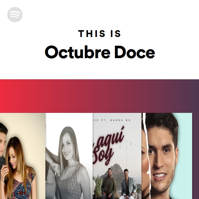 This Is Octubre Doce - playlist by Spotify | Spotify