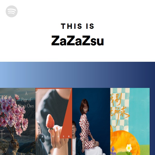 This Is ZaZaZsu | Spotify Playlist