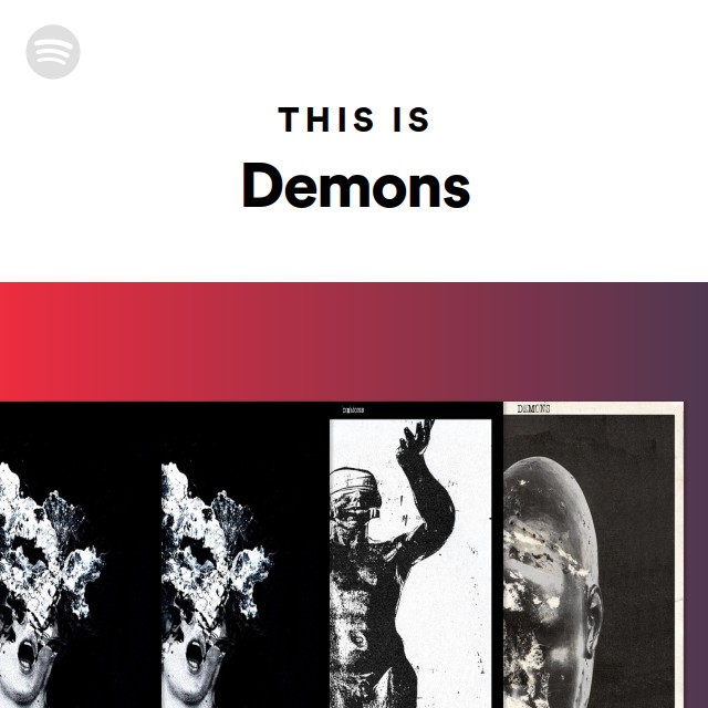 This Is Demons - playlist by Spotify | Spotify