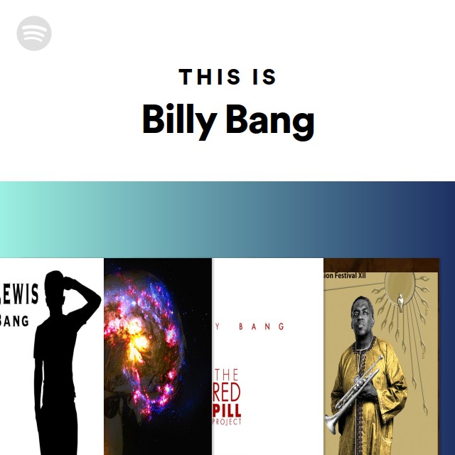 This Is Billy Bang - playlist by Spotify | Spotify