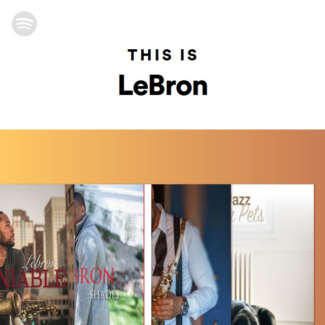 This Is LeBron - playlist by Spotify | Spotify