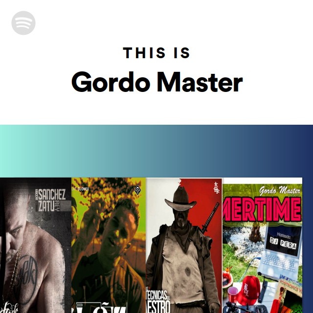 This Is Gordo Master - playlist by Spotify | Spotify