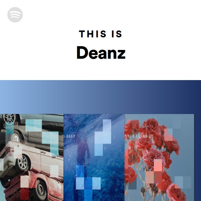 This Is Deanz - playlist by Spotify | Spotify