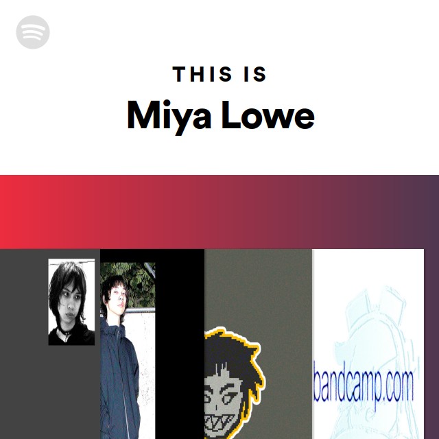 This Is Miya Lowe | Spotify Playlist