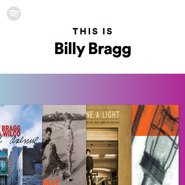 This Is Billy Bragg - playlist by Spotify | Spotify