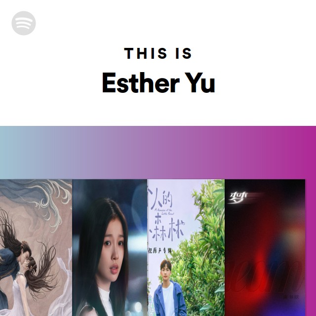This Is Esther Yu - playlist by Spotify | Spotify