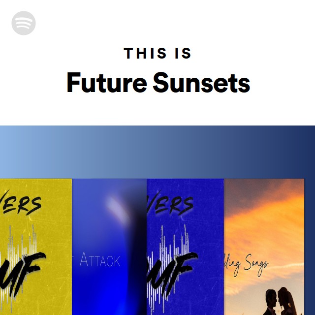 This Is Future Sunsets - playlist by Spotify | Spotify