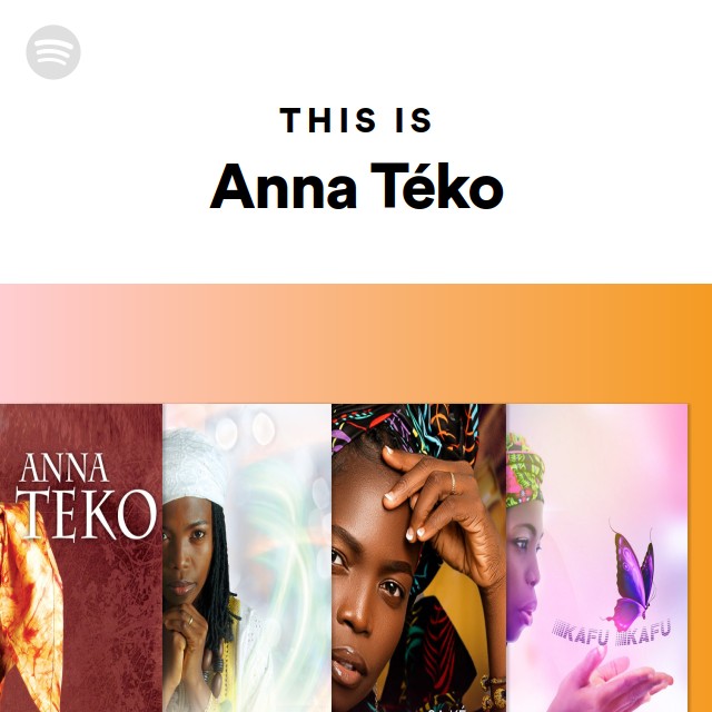 This Is Anna Téko - playlist by Spotify | Spotify