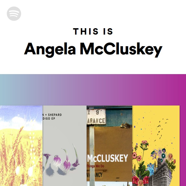 This Is Angela McCluskey - playlist by Spotify | Spotify
