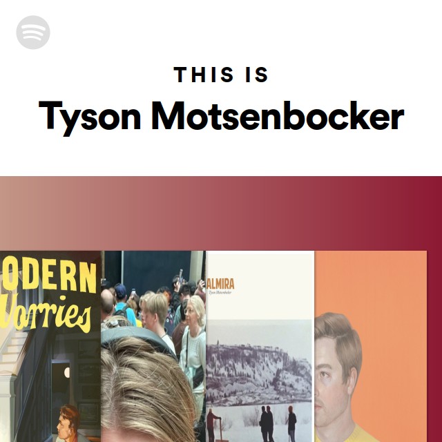 This Is Tyson Motsenbocker - playlist by Spotify | Spotify