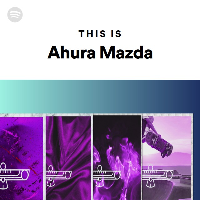 This Is Ahura Mazda - playlist by Spotify | Spotify