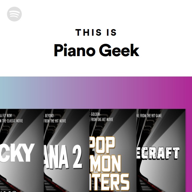 This Is Piano Geek | Spotify Playlist