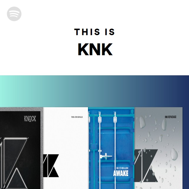 This Is KNK - playlist by Spotify | Spotify