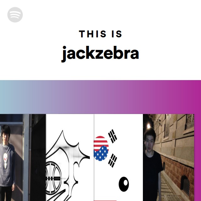 This Is jackzebra - playlist by Spotify | Spotify
