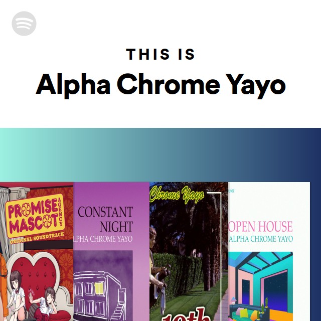 This Is Alpha Chrome Yayo - playlist by Spotify | Spotify