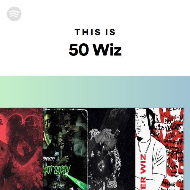 This Is 50 Wiz - playlist by Spotify | Spotify