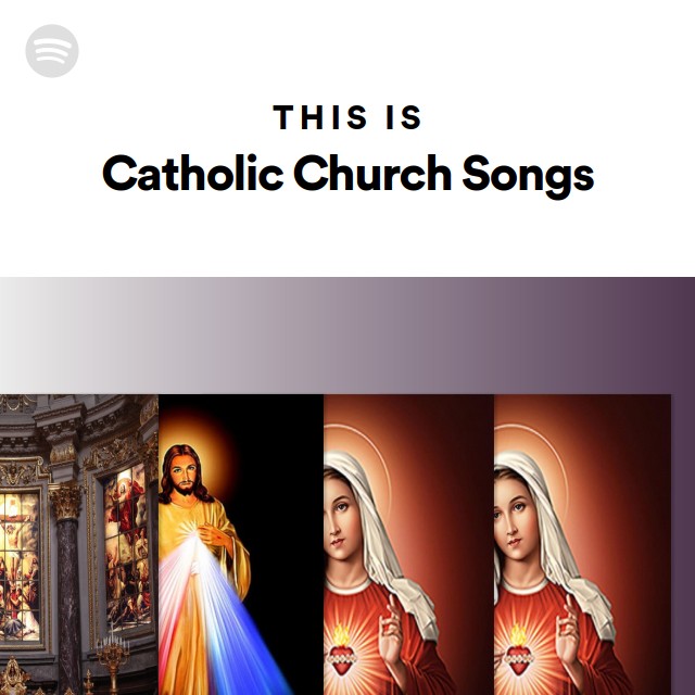 This Is Catholic Church Songs - playlist by Spotify | Spotify