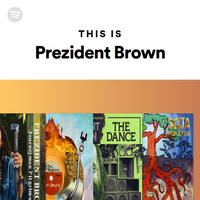 This Is Prezident Brown - playlist by Spotify | Spotify
