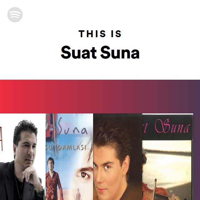 This Is Suat Suna - playlist by Spotify | Spotify