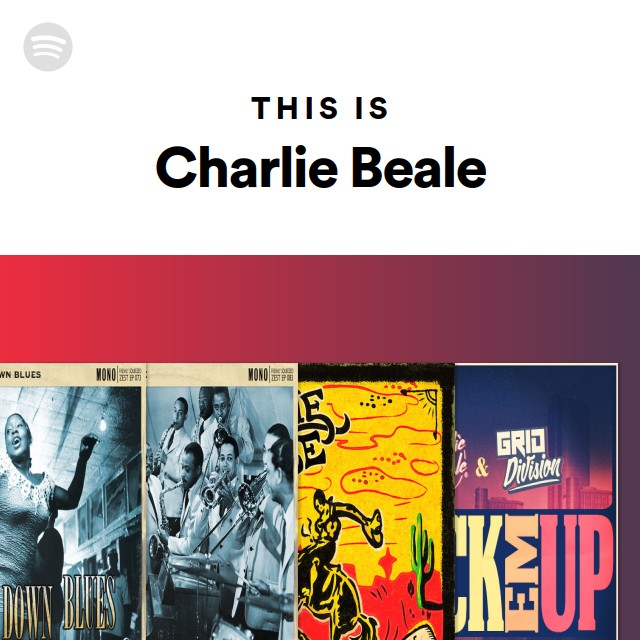 This Is Charlie Beale | Spotify Playlist