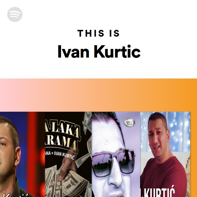 This Is Ivan Kurtic | Spotify Playlist