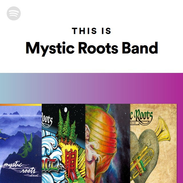 This Is Mystic Roots Band | Spotify Playlist