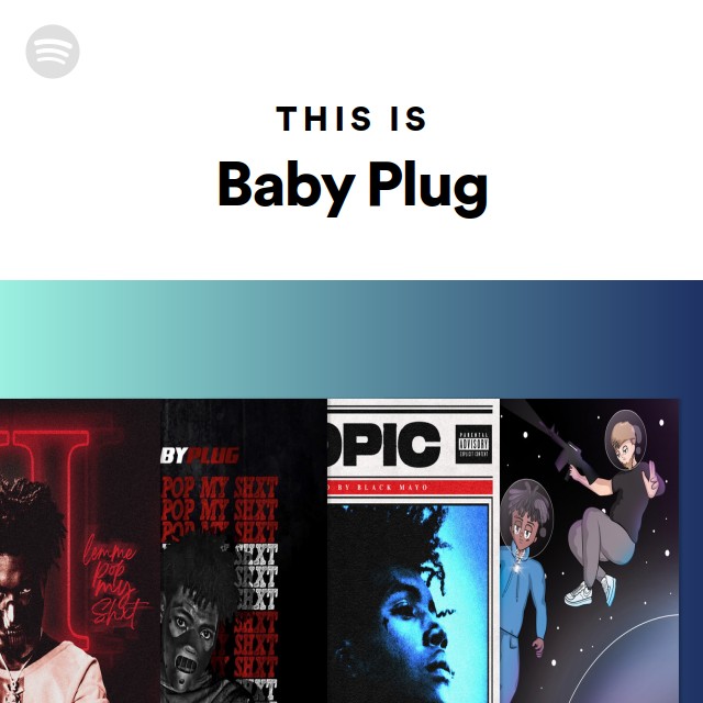 This Is Baby Plug - playlist by Spotify | Spotify