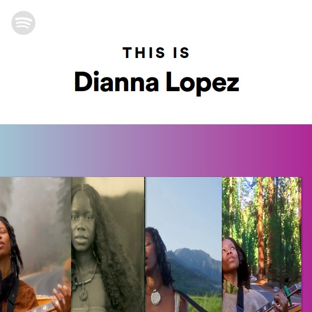 This Is Dianna Lopez - playlist by Spotify | Spotify