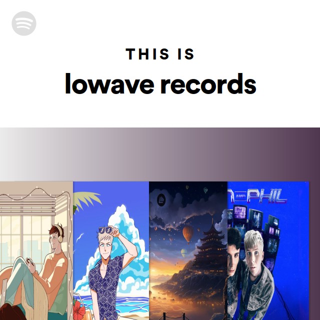 This Is lowave records | Spotify Playlist